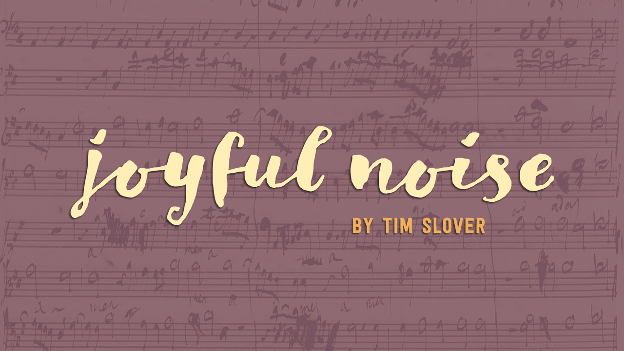 Joyful Noise | Bucket Brigade Theater